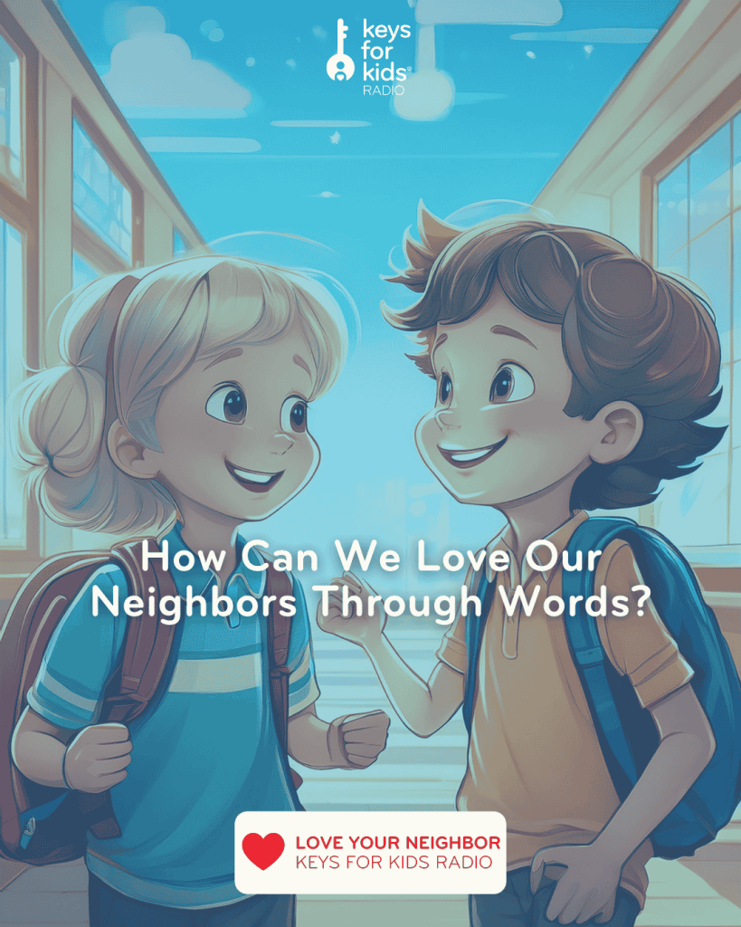 Kind Words Matter – Keys For Kids Radio